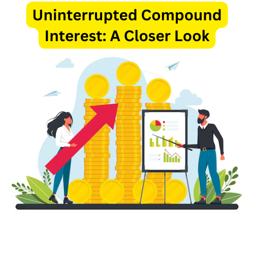 Uninterrupted Compound Interest : The Key To Wealth Accumulation ...