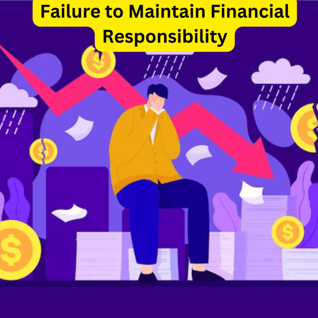 Failure To Maintain Financial Responsibility: Understanding The ...